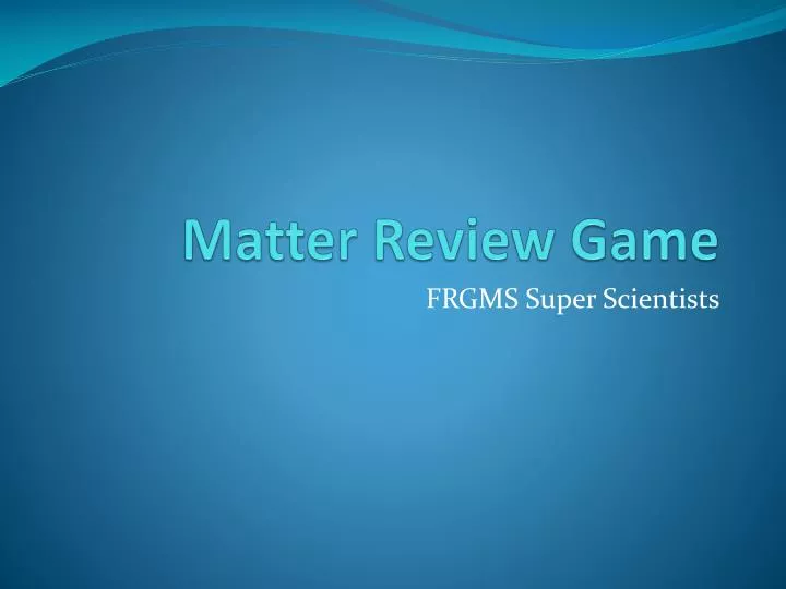 PPT - Matter Review Game PowerPoint Presentation, free download - ID ...