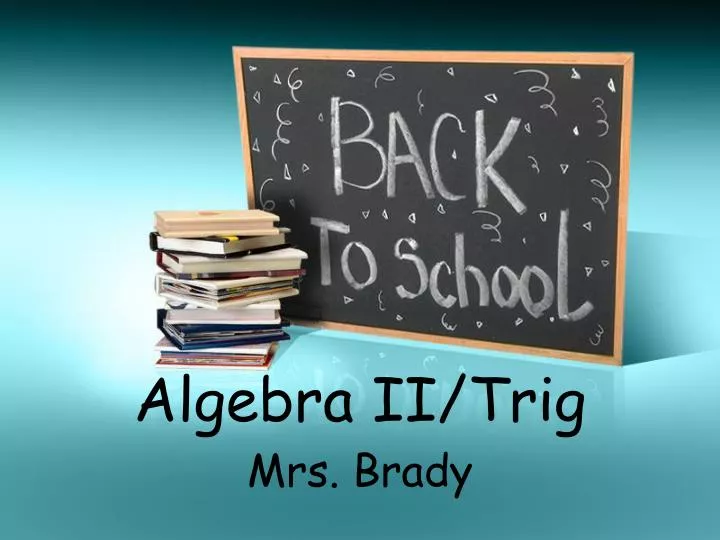 PPT - Algebra II/Trig PowerPoint Presentation, free download - ID:3172877