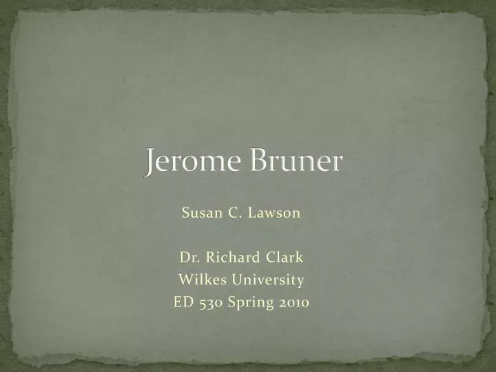 PPT - Jerome Bruner PowerPoint Presentation, free download - ID:3174057
