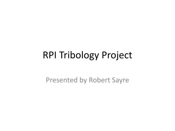 PPT - RPI Tribology Project PowerPoint Presentation, free download - ID ...