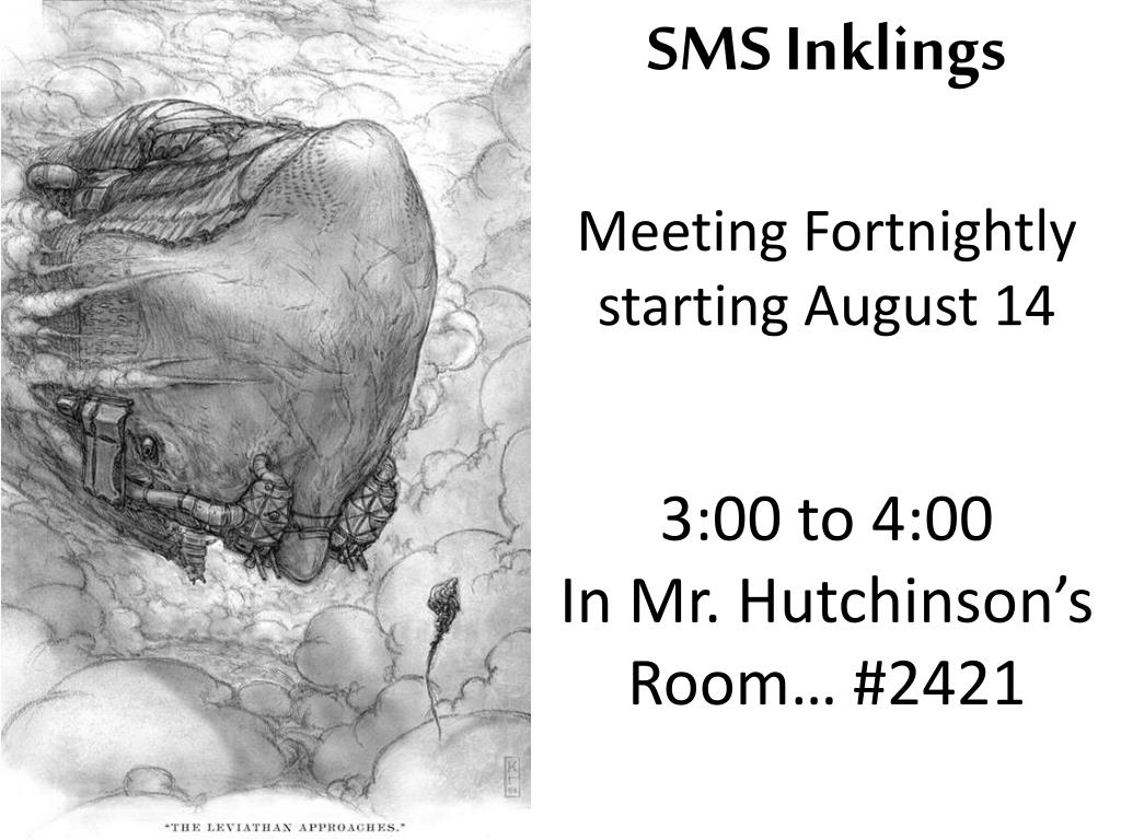 PPT - SMS Inklings Meeting Fortnightly starting August 14 3:00 to 4:00 ...