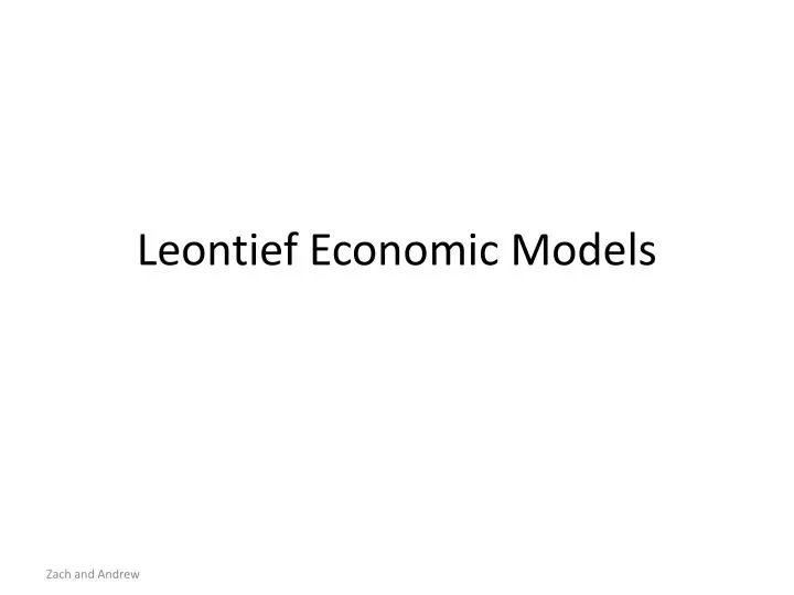 PPT - Leontief Economic Models PowerPoint Presentation, free download ... PPT - Leontief Economic Models PowerPoint Presentation, free download ...