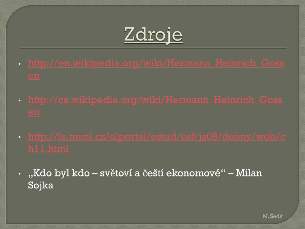 PPT - Hermann Heinrich Gossen * 7.9.1810 v Dürenu † 13.2. 1858 v Kolíně ...
