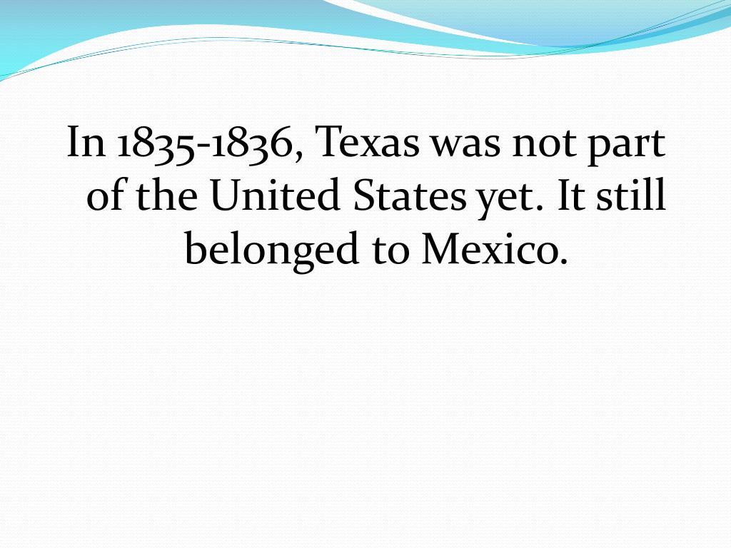 PPT - The Texas War for Independence 1835-1836 PowerPoint Presentation ...
