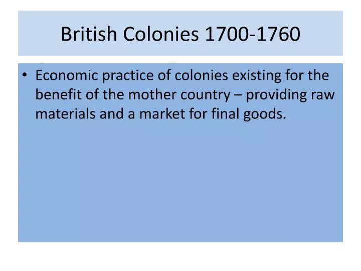 PPT - British Colonies 1700-1760 PowerPoint Presentation, free download ...