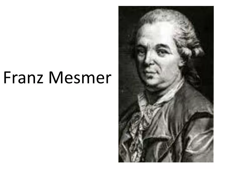 PPT - Franz Mesmer PowerPoint Presentation, free download - ID:3175538
