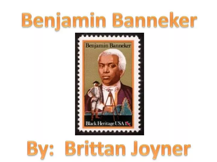 PPT - Benjamin Banneker PowerPoint Presentation, free download - ID:3175547