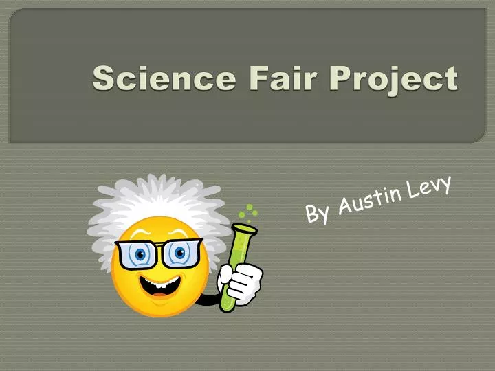 PPT - Science Fair Project PowerPoint Presentation, free download - ID ...
