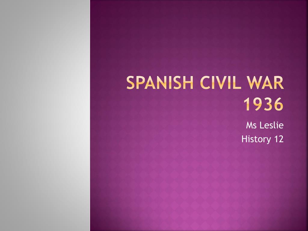PPT - Spanish Civil War 1936 PowerPoint Presentation, free download ...