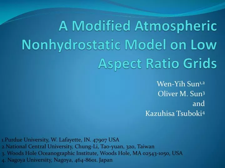 PPT - A Modified Atmospheric Nonhydrostatic Model on Low Aspect Ratio Grids PowerPoint ...
