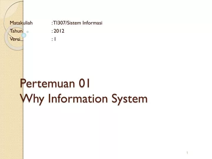 PPT - Pertemuan 01 Why Information System PowerPoint Presentation, free ...