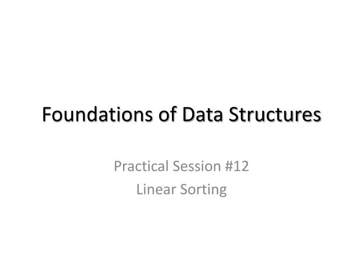 PPT - Foundations of Data Structures PowerPoint Presentation, free ...