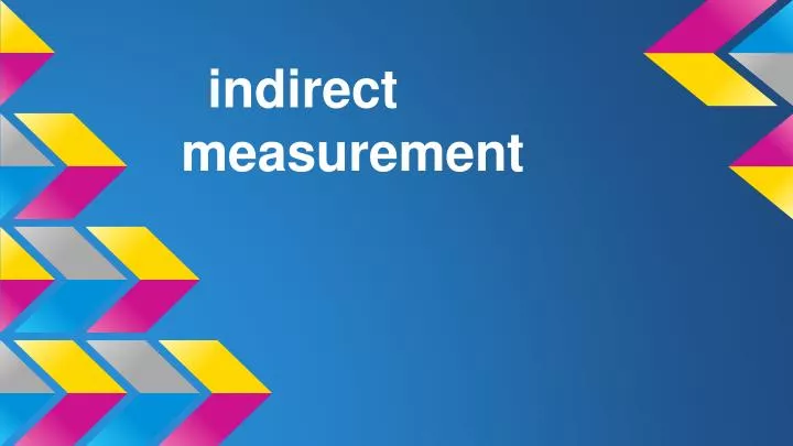 PPT - indirect measurement PowerPoint Presentation, free download - ID ...