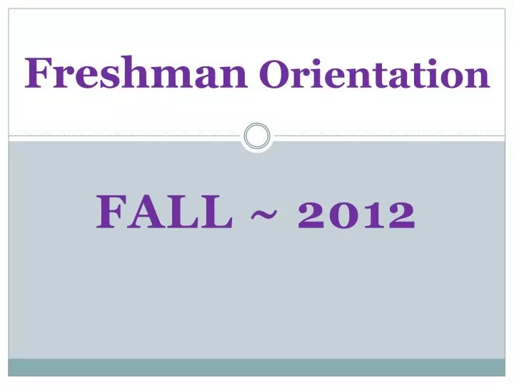 PPT - Freshman Orientation PowerPoint Presentation, free download - ID ...