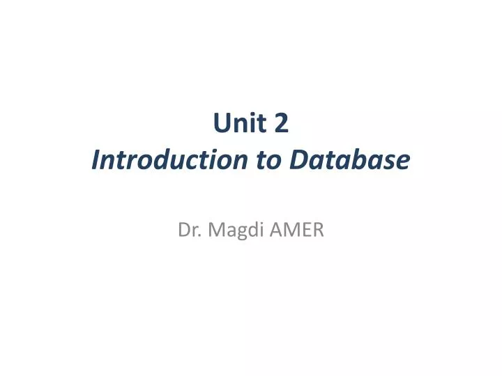 PPT - Unit 2 Introduction to Database PowerPoint Presentation, free ...