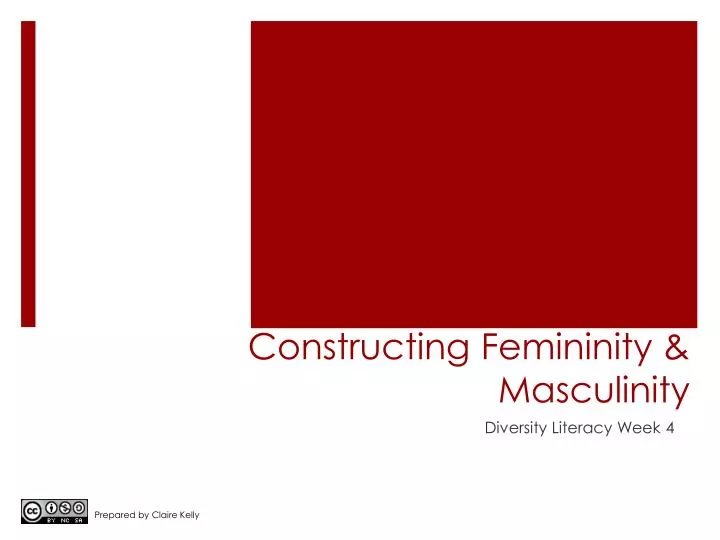 PPT - Constructing Femininity & Masculinity PowerPoint Presentation ...