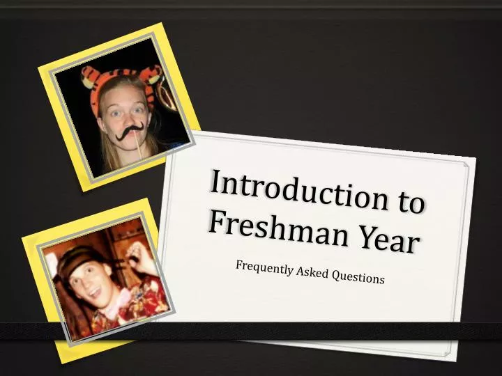 PPT - Introduction to Freshman Year PowerPoint Presentation, free ...