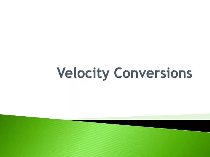 PPT - Velocity Conversions PowerPoint Presentation, free download - ID ...