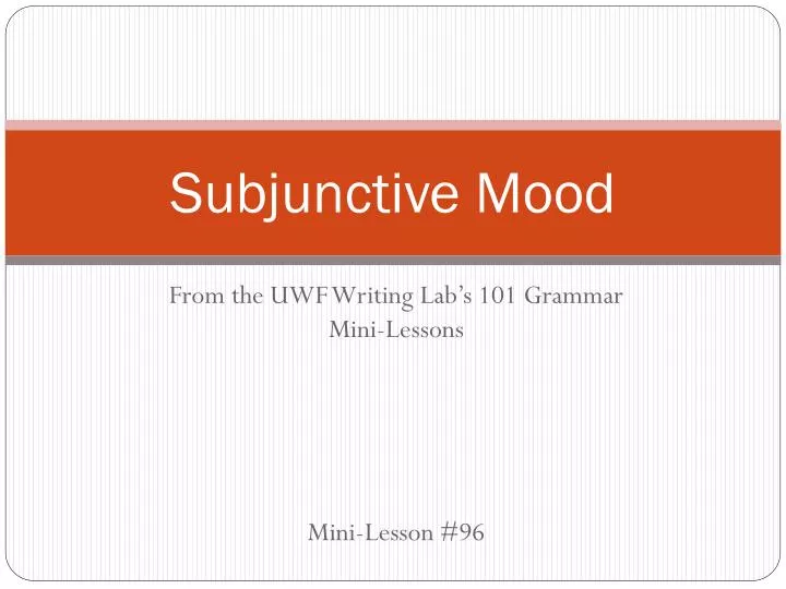 PPT - Subjunctive Mood PowerPoint Presentation, free download - ID:3180941 PPT - Subjunctive Mood PowerPoint Presentation, free download - ID:3180941