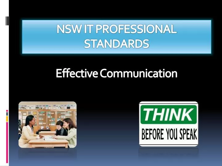 PPT - NSW IT PROFESSIONAL STANDARDS Effective Communication PowerPoint ...