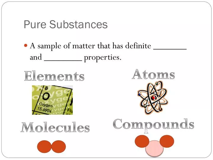 PPT - Pure Substances PowerPoint Presentation, free download - ID:3182065
