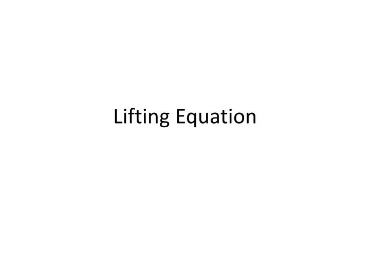 PPT - Lifting Equation PowerPoint Presentation, free download - ID:3183875
