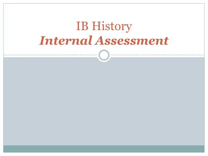 PPT - IB History Internal Assessment PowerPoint Presentation, free ...