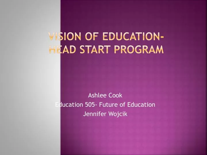 PPT - Vision of Education- Head Start Program PowerPoint Presentation ...