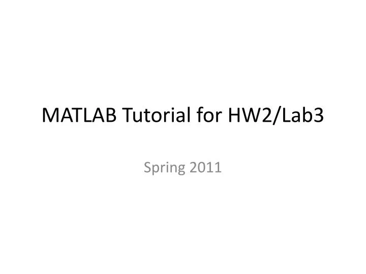 PPT - MATLAB Tutorial for HW2/Lab3 PowerPoint Presentation, free ...
