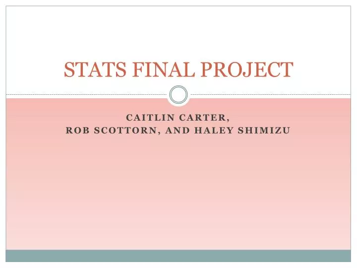 PPT - STATS FINAL PROJECT PowerPoint Presentation, free download - ID ...