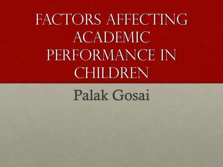 PPT - Factors affecting academic performance in children PowerPoint ...