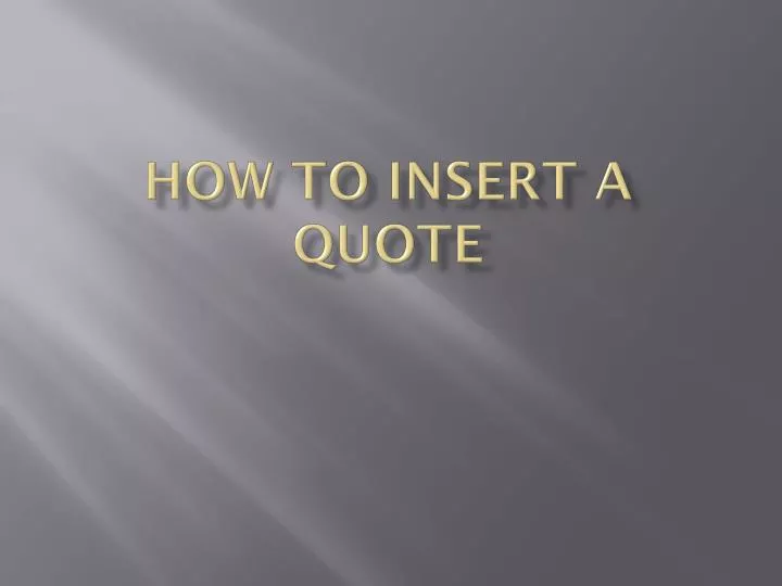 PPT - How to insert a quote PowerPoint Presentation, free download - ID ...
