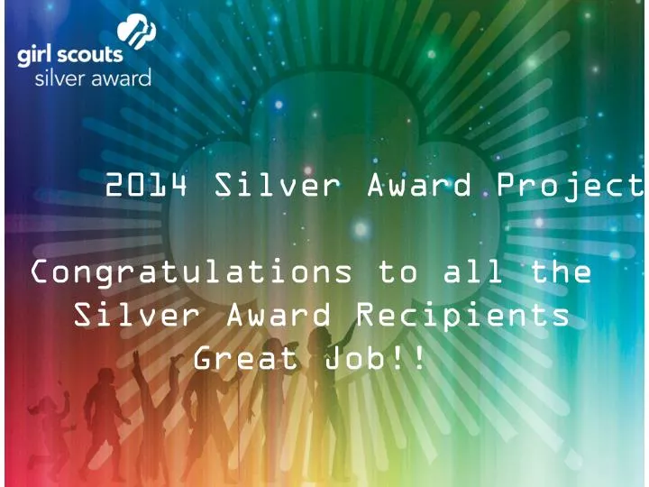 PPT - 2014 Silver Award Projects Congratulations to all the Silver ...