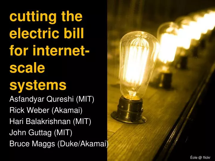 PPT - cutting the electric bill for internet-scale systems PowerPoint ...