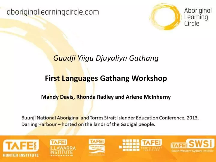 PPT - Guudji Yiigu Djuyaliyn Gathang First Languages Gathang W orkshop ...