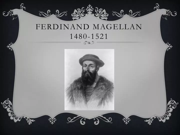 PPT - Ferdinand Magellan 1480-1521 PowerPoint Presentation, free ...