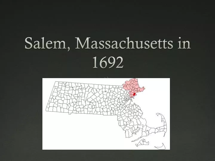 PPT - Salem, Massachusetts in 1692 PowerPoint Presentation, free ...
