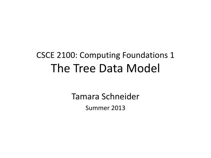 PPT - CSCE 2100: Computing Foundations 1 The Tree Data Model PowerPoint ...