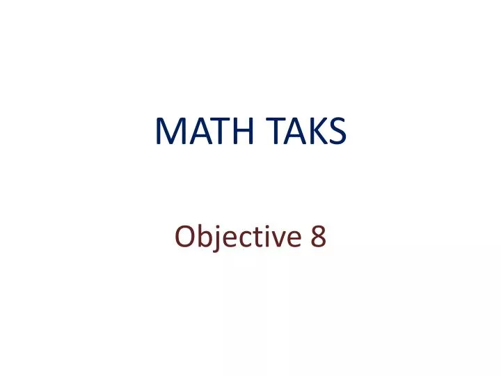 PPT - MATH TAKS PowerPoint Presentation, free download - ID:3191908