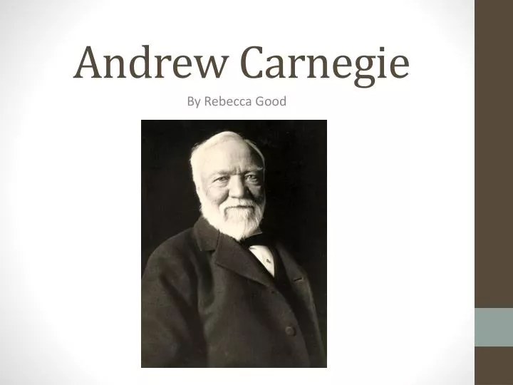 PPT - Andrew Carnegie PowerPoint Presentation, free download - ID:3192325