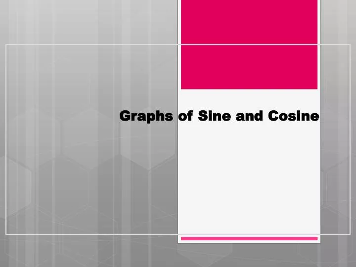 PPT - Graphs of Sine and Cosine PowerPoint Presentation, free download ...