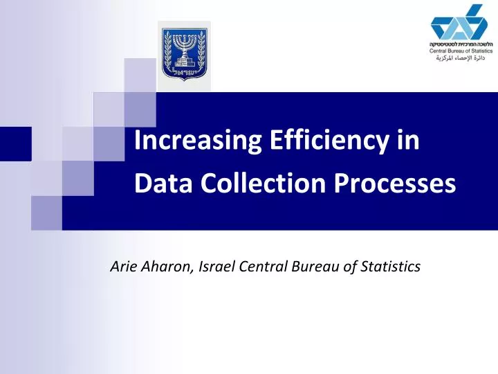 PPT - Increasing Efficiency in Data Collection Processes PowerPoint ...