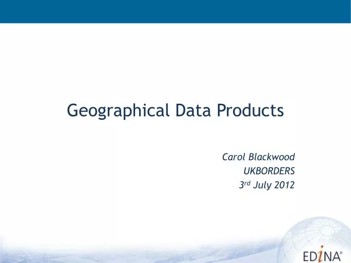 PPT - Geographical Data Products PowerPoint Presentation, free download ...