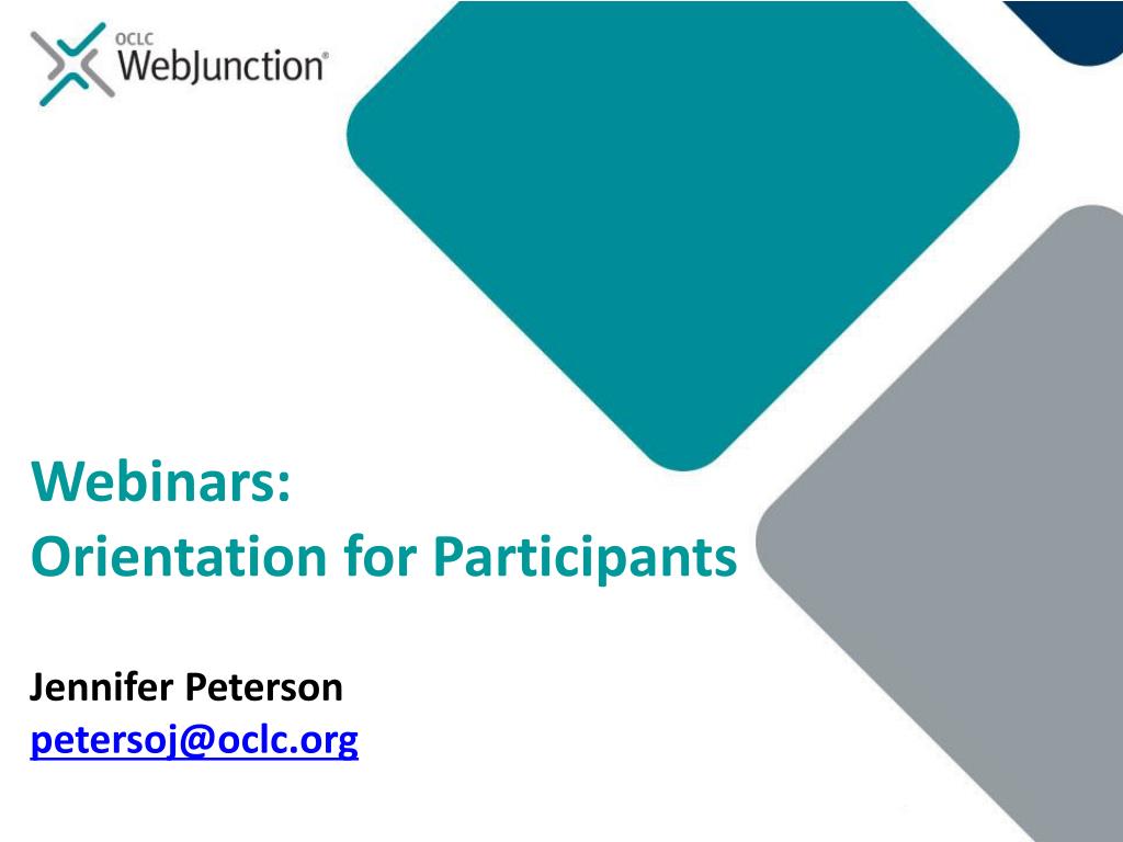 PPT - Webinars: Orientation for Participants Jennifer Peterson petersoj ...