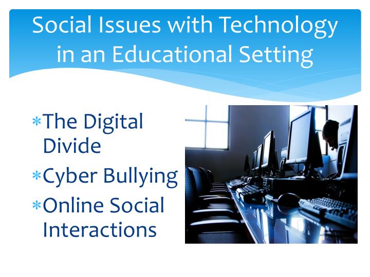 PPT - The Social , Ethical , and Legal Issues Involved with Technology ...
