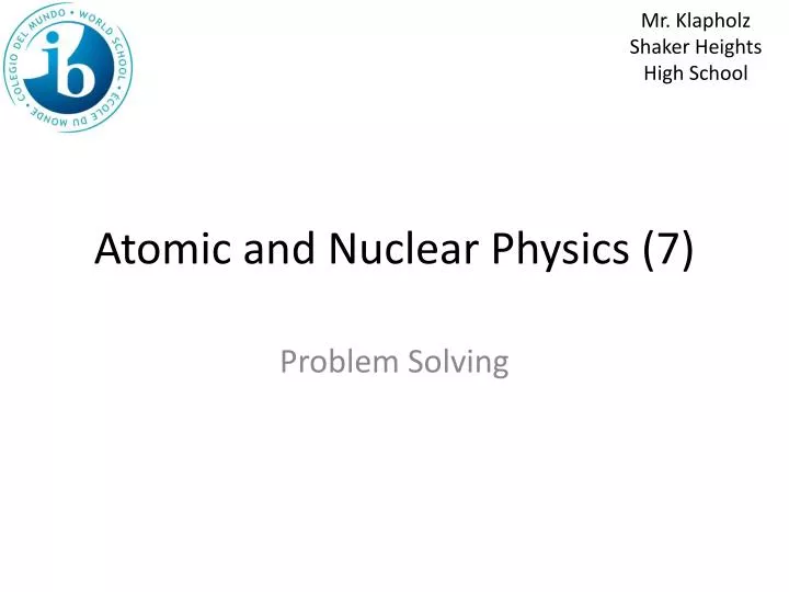 PPT - Atomic and Nuclear Physics (7) PowerPoint Presentation, free ...