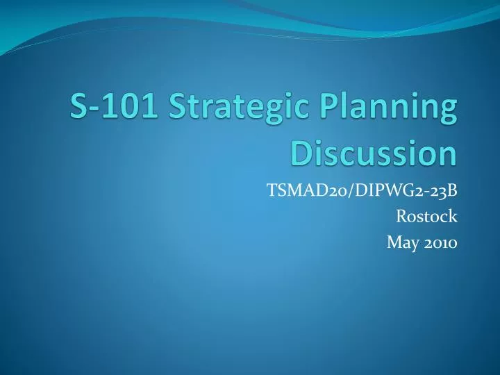 PPT - S-101 Strategic Planning Discussion PowerPoint Presentation, free ...