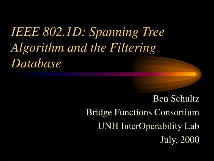 PPT - IEEE 802.1D: Spanning Tree Algorithm and the Filtering Database PowerPoint Presentation ...