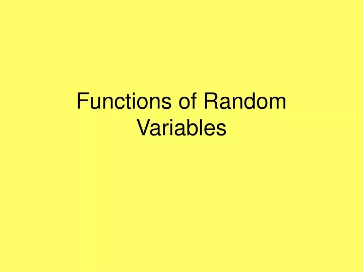 Ppt Functions Of Random Variables Powerpoint Presentation Free 0180