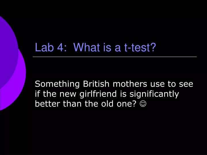 PPT - Lab 4: What is a t-test? PowerPoint Presentation, free download ...